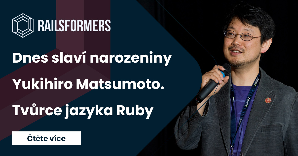 Dnes slaví narozeniny tvůrce jazyka Ruby - Yukihiro Matsumoto ...